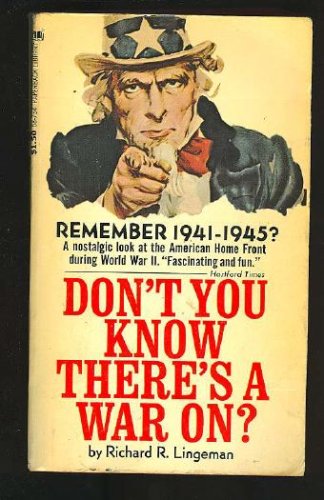 Don't You Know There's A War On?: The American Home Front, 1941-1945 ...
