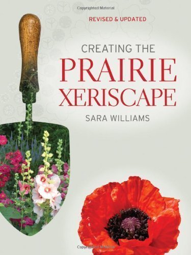 Creating the Prairie Xeriscape: Low maintenance, water-efficient ...