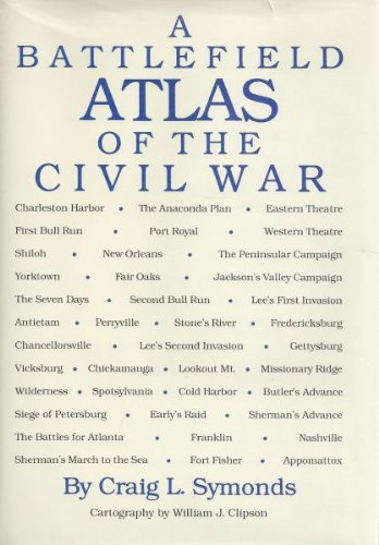 A Battlefield Atlas of the Civil War.: Symonds, Craig L.: 9780933852402 ...