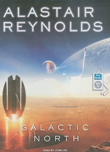 Galactic North: Reynolds, Alastair, Lee, John: Amazon.com: Books