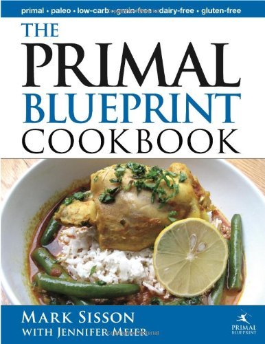 Primal Blueprint Cookbook: Primal, Low Carb, Paleo, Grain-Free, Dairy ...