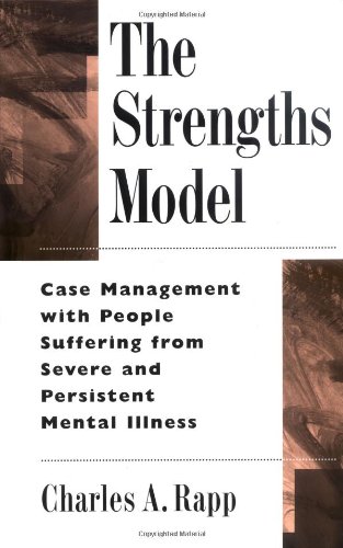 The Strengths Model: Case Management with People Suffering from Severe ...
