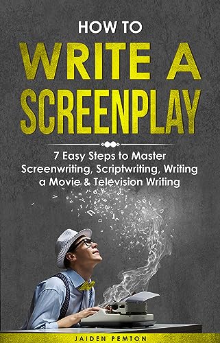 How to Write a Screenplay: 7 Easy Steps to Master Screenwriting ...