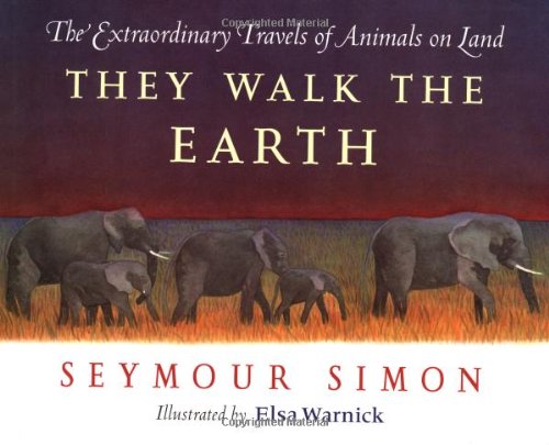They Walk the Earth: The Extraordinary Travels of Animals on Land ...