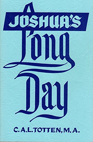 Joshua's Long Day And The Dial Of Ahaz: A Scientific Validation: Also ...