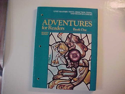 Adventures for Readers. Book One. Pegasus Edition. Unit Mastery Tests ...