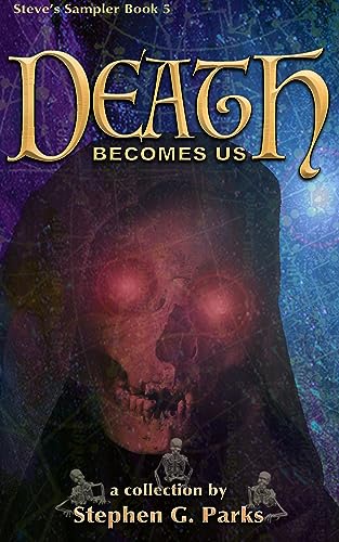 Amazon.com: Death Becomes Us: Steve's Sampler Book 5 (The Kindle ...