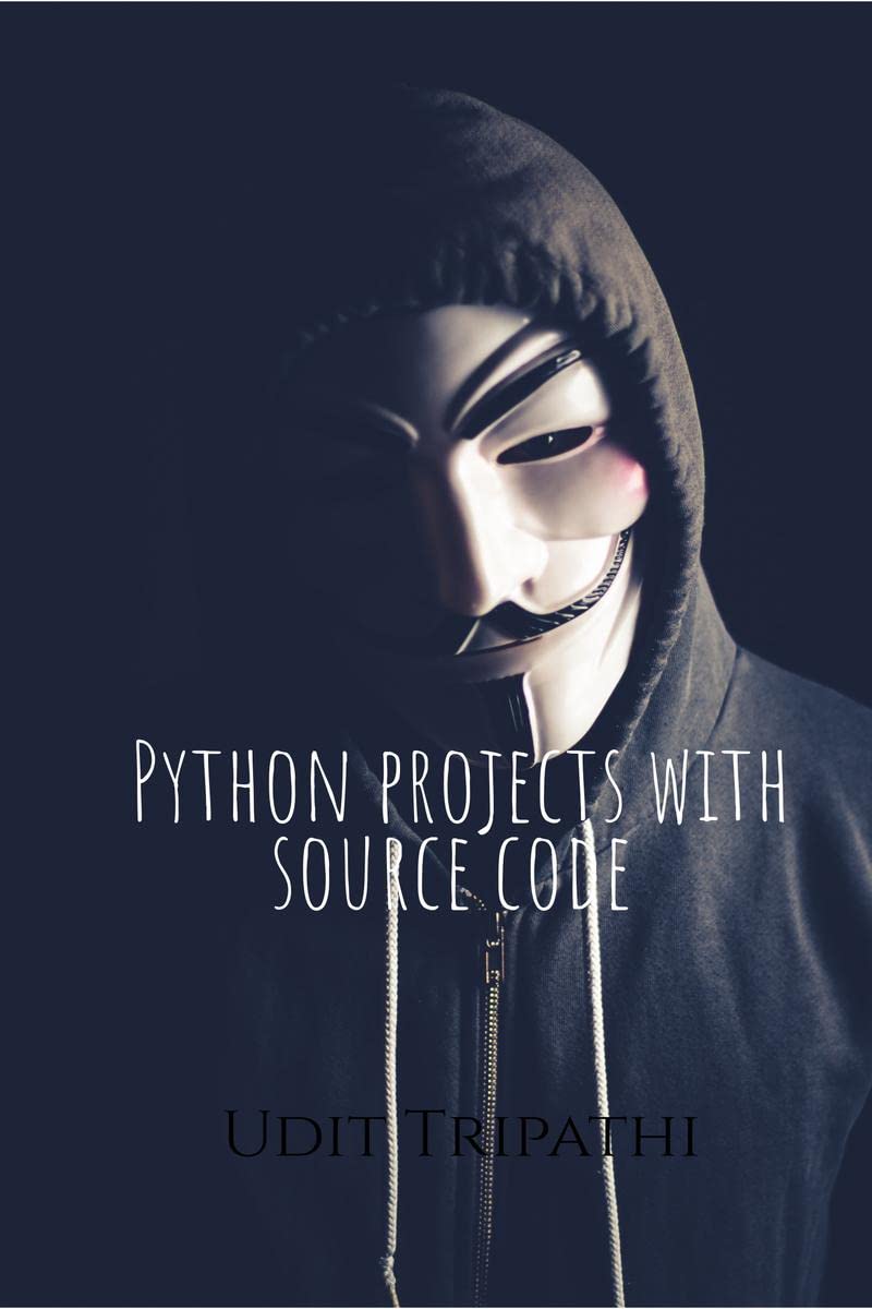 Buy Python Projects source code for beginners Book Online at Low Prices in India | Python ...