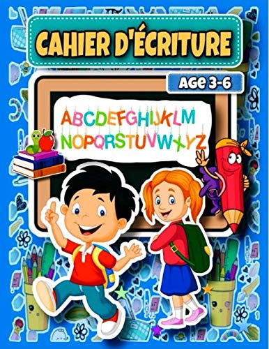 Cahier d'écriture: Apprenez à votre enfant l’écriture des lettres et ...