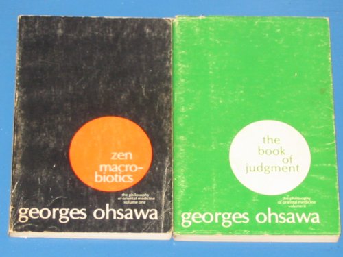 The Philosophy of Oriental Medicine, Volumes I & II: Georges Ohsawa ...