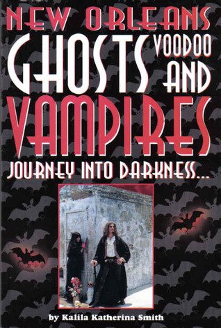 Journey Into Darkness...Ghosts & Vampires of New Orleans: Kalila ...