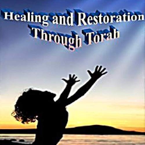 Amazon.com: Healing and Restoration Through Torah : Tenak Talk Network ...