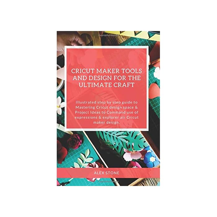 Buy Cricut Maker Tools and Design for the ultimate craft: Illustrated ...
