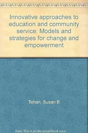 Innovative approaches to education and community service: Models and ...