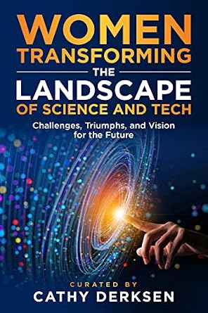 Women Transforming the Landscape of Science and Tech: Challenges ...