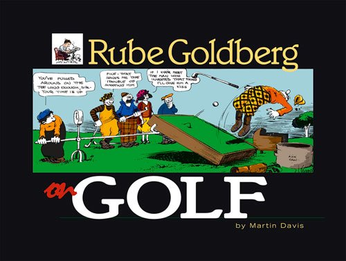 Rube Goldberg on Golf: Davis, Martin: 9781888531077: Amazon.com: Books