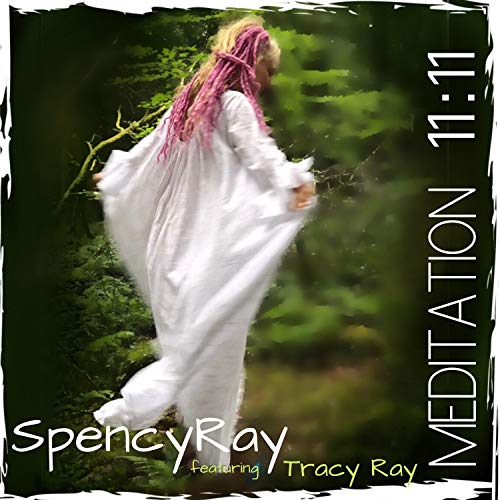 Amazon.com: Meditation 11 11 (feat. Tracy Ray) : SpencyRay: Digital Music
