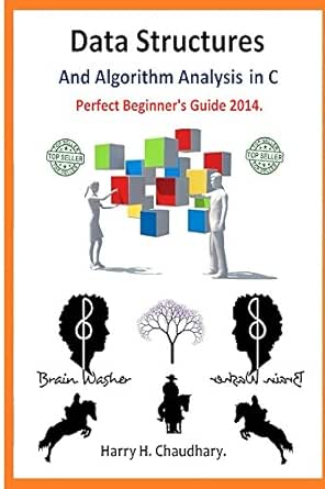 Data Structures and Algorithm Analysis in C: Perfect Beginner's Guide ...