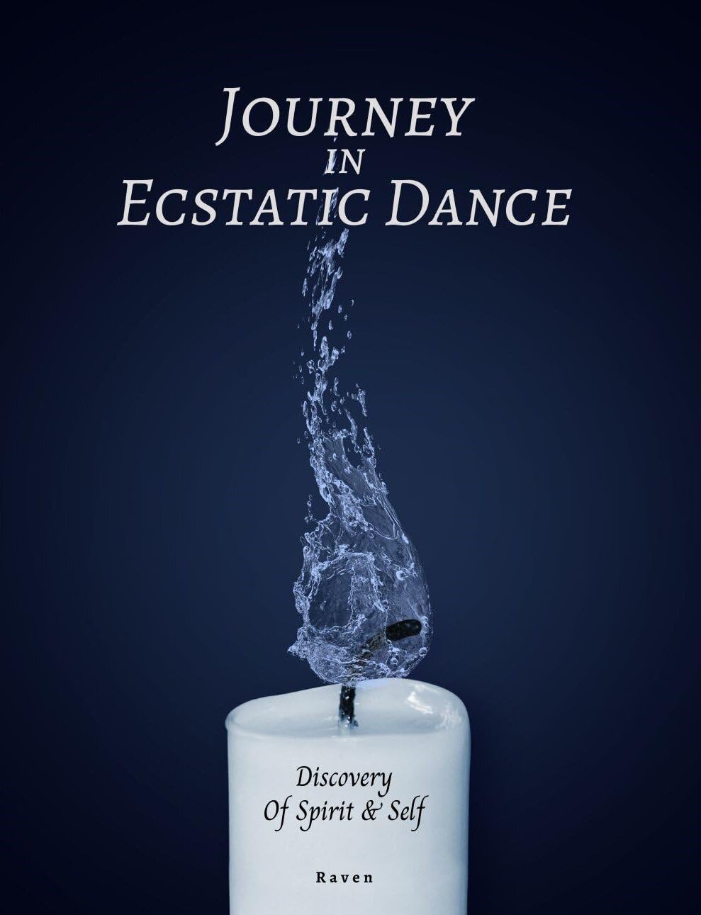 Journey In Ecstatic Dance: Discovery Of Spirit & Self - Kindle edition ...