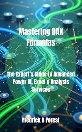 Amazon.com: Mastering DAX Formulas: The Expert’s Guide to Advanced Power BI, Excel & Analysis ...