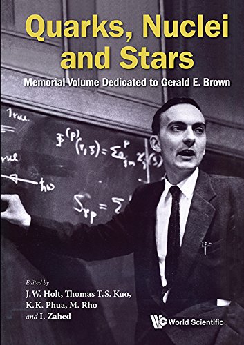 Quarks, Nuclei And Stars: Memorial Volume Dedicated For Gerald E Brown ...