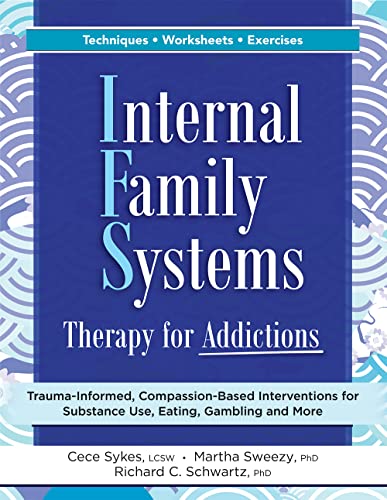 Internal Family Systems Therapy for Addictions: Trauma-Informed ...