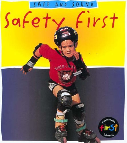 Safety First (Safe and Sound): Angela Royston: 9780431091457: Amazon ...