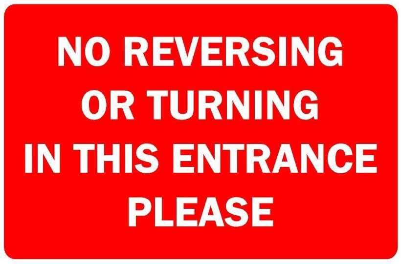 No reversing or turning in this entrance prohibition sign - 3mm ...
