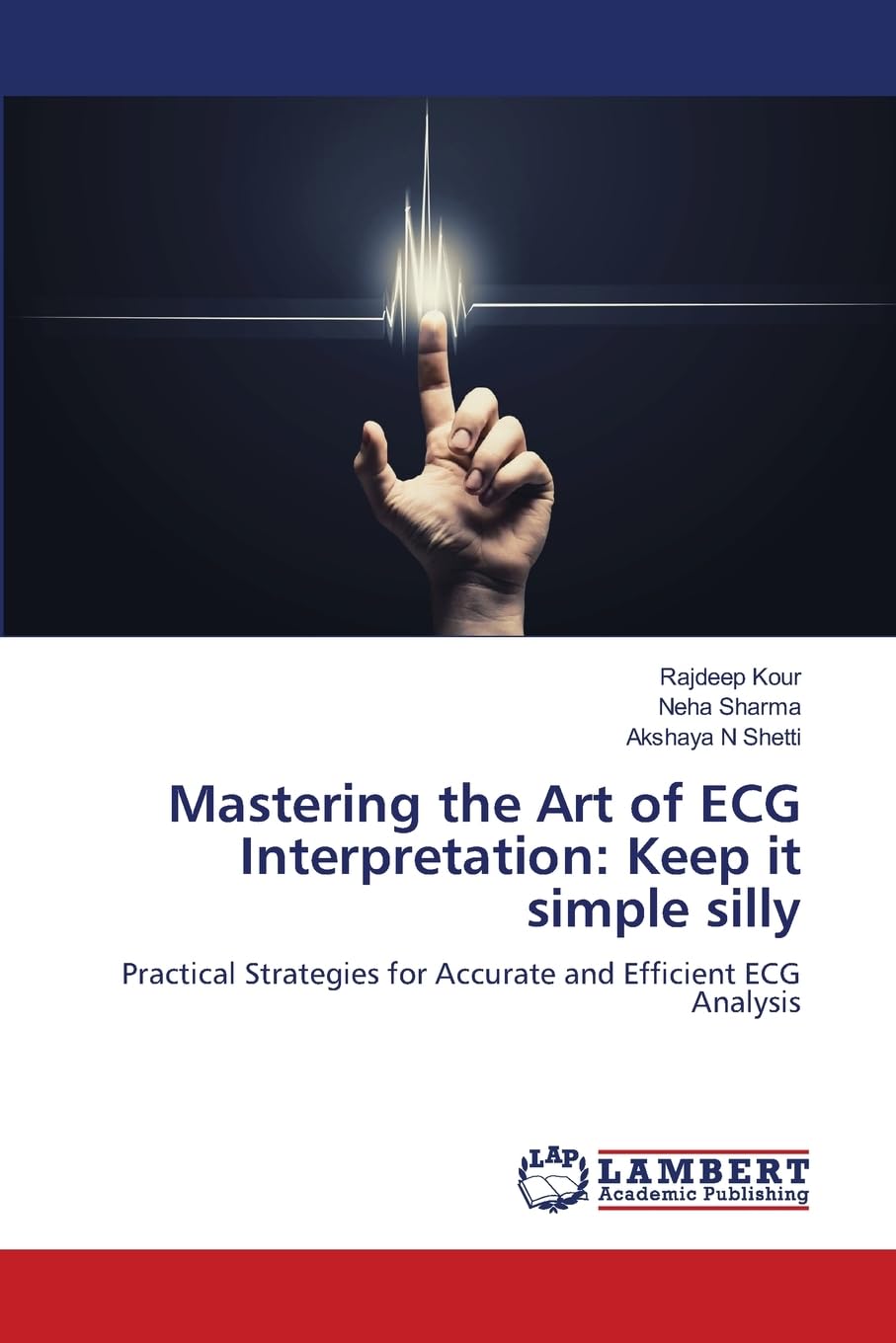 Mastering the Art of ECG Interpretation: Keep it simple silly ...