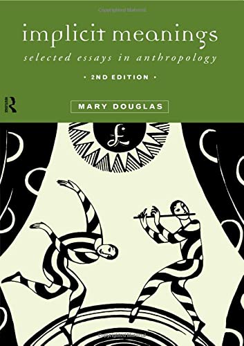 Implicit Meanings: Selected Essays in Anthropology : Douglas, Professor ...