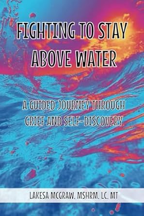 Amazon.com: Fighting to Stay Above Water: A Guided Journey Through ...