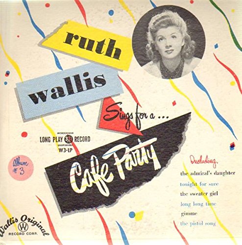 Ruth Wallis Sings For A Cafe Party. 10" Record - Amazon.com Music