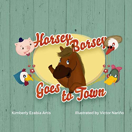 Horsey Borsey: Goes to Town (Please Horsey Borsey): Artis, Kimberly ...