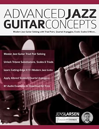 Advanced Jazz Guitar Concepts: Modern Jazz Guitar Soloing with Triad ...