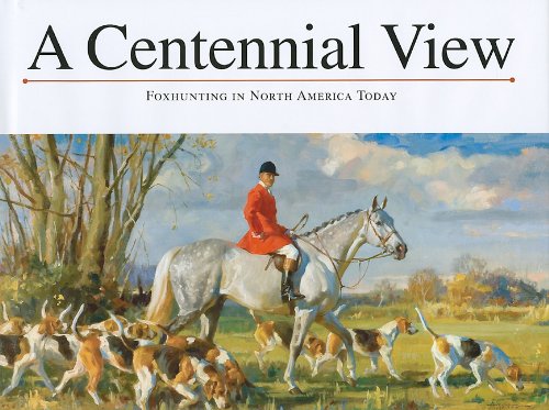 Centennial View: Masters of Foxhounds Association of America ...