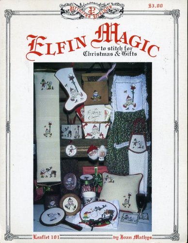 Elfin Magic to Stitch for Christmas & Gifts (Leaflet 101): Joan Mathys ...