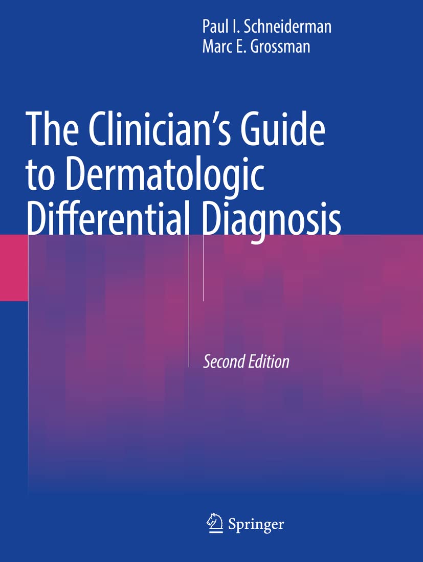 The Clinician's Guide to Dermatologic Differential Diagnosis ...