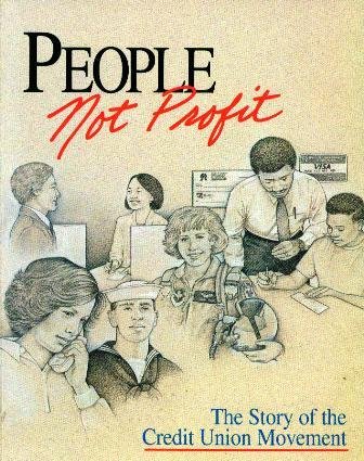People, Not Profit: The Story of the Credit Union Movement: Cuna ...