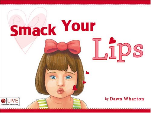 Amazon.com: Smack Your Lips: 9781604621778: Dawn Wharton: Books
