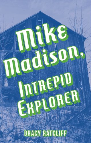 Mike Madison, Intrepid Explorer (A Dan Madison and Mike Madison ...