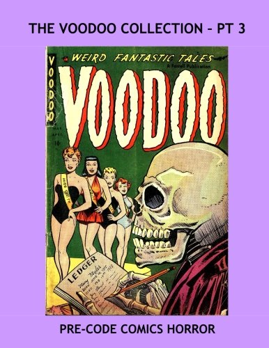 The Voodoo Collection - Pt 3: Chilling Pre-Code Horror Comics - All ...
