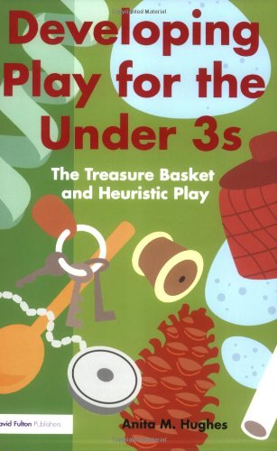 Buy Developing Play for the Under 3s: The Treasure Basket and Heuristic ...
