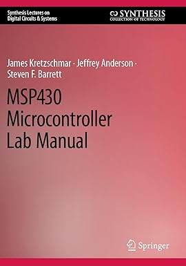 Msp430 Microcontroller Lab Manual : Kretzschmar, James, Anderson, Jeffrey, Barrett, Steven F ...