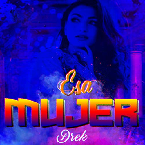Play Esa Mujer by Drek on Amazon Music