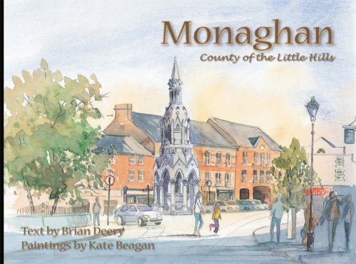 Monaghan: County of the Little Hills: Brian Deery, Kate Beagan ...