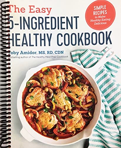 The Easy 5-Ingredient Healthy Cookbook: Simple Recipes to Make Healthy ...