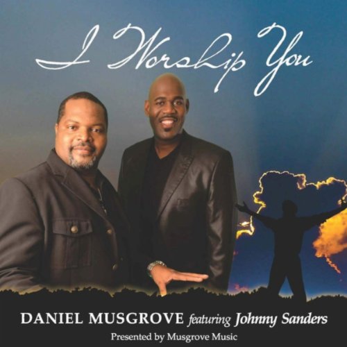 Amazon.com: I Worship You (feat. Johnny Sanders) : Daniel Musgrove ...