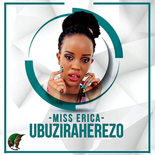 Play Ubuziraherezo by Miss Erica on Amazon Music