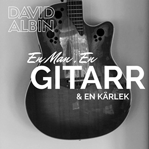 Amazon.com: En Man, en gitarr & en kärlek : David Albin: Digital Music