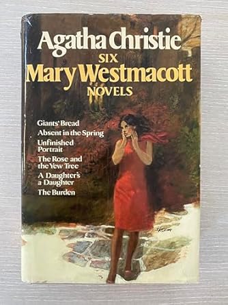 Agatha Christie: Six Mary Westmacott Novels (Giants' Bread / Absent in ...